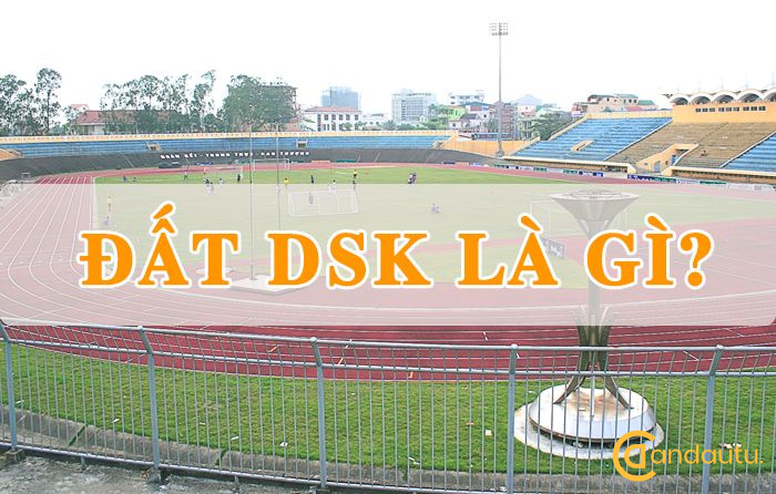 DSK là đất gì?